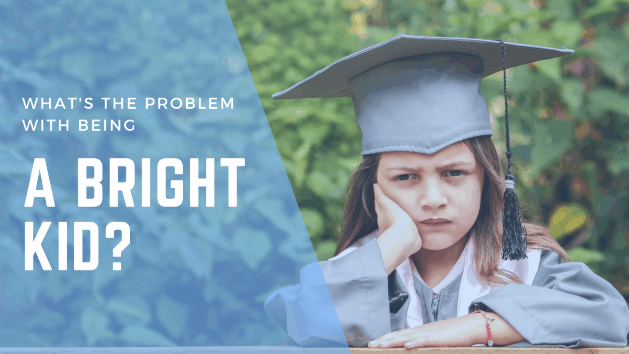 What's the problem with being a bright kid? | Wes Carroll Tutoring ...